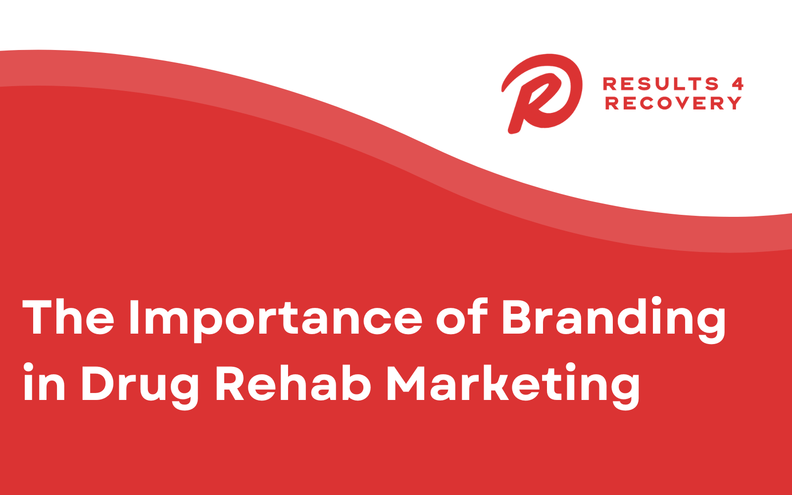 Drug Rehab Marketing - Results 4 Recovery